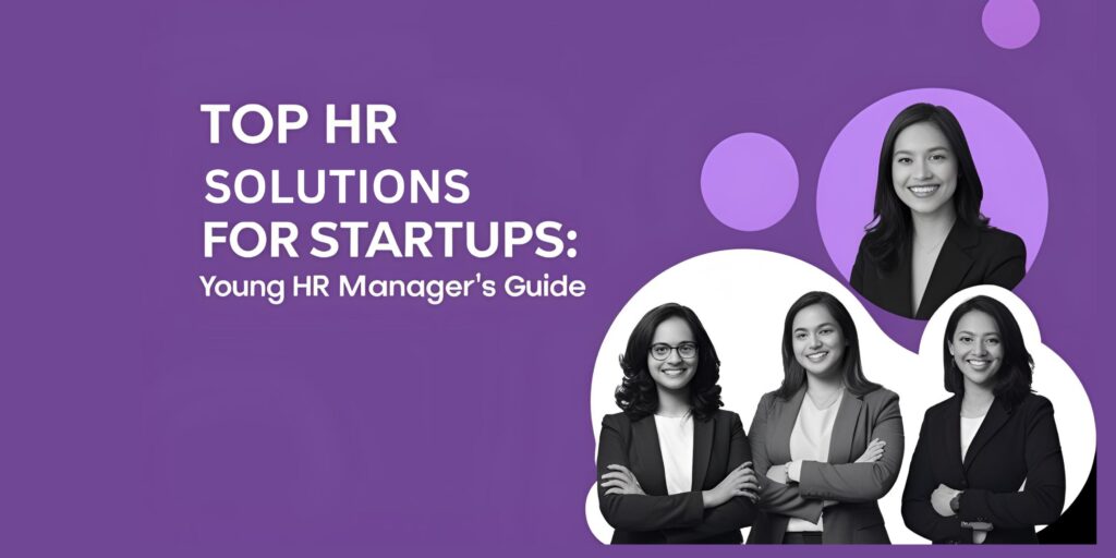 Top HR Solutions For Startups: Young HR Manager’s Guide - Young HR Manager